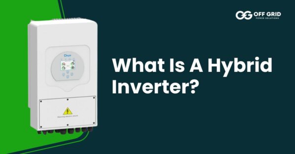 What is a Hybrid Inverter & How Does it Work?
